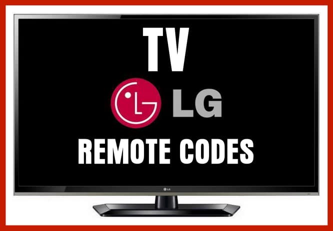 Remote Control Codes For LG TVs | Codes For Universal Remotes Remote Control Codes For LG TVs | Codes For Universal Remotes
