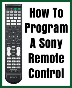 How To Program A Sony Remote Control - Codes For Universal Remotes