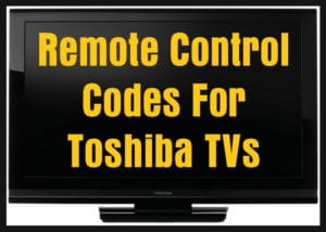 Remote Control Codes For Toshiba TVs - Codes For Universal Remotes