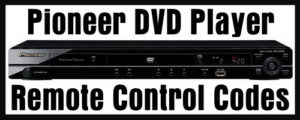 Pioneer DVD Player Remote Control Codes - Codes For Universal Remotes