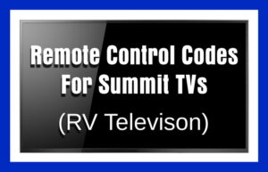 Remote Control Codes For Summit TVs - RV Televison - Codes For ...