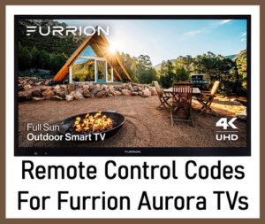 Remote Control Codes For Furrion Aurora TVs - Codes For Universal Remotes